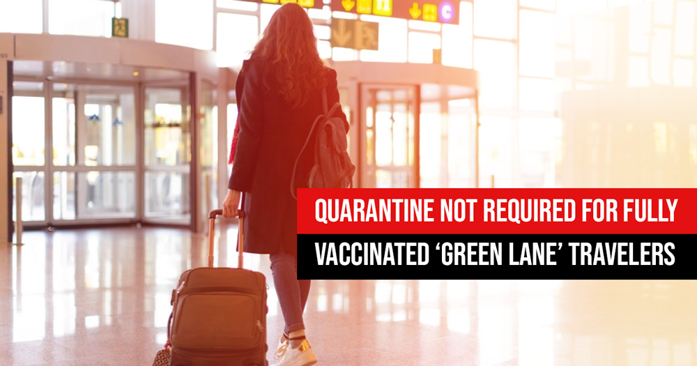 Quarantine not required for fully vaccinated ‘green lane’ travelers