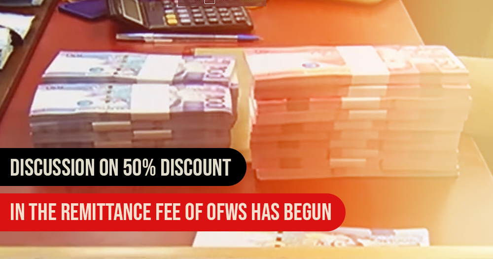 Discussion on 50% discount in the remittance fee of OFWs has begun