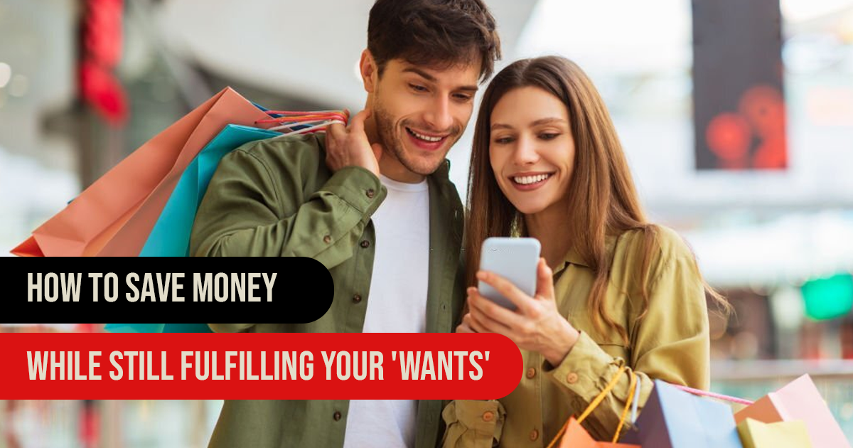 How to save money while still fulfilling your ‘wants’
